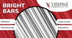 Bright Bars: Definition, Manufacturing, Types, Uses and Applications
