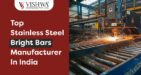 Bright Bars: Definition, Manufacturing, Types, Uses and Applications